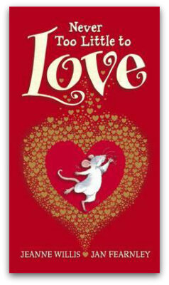 Never Too Little to Love